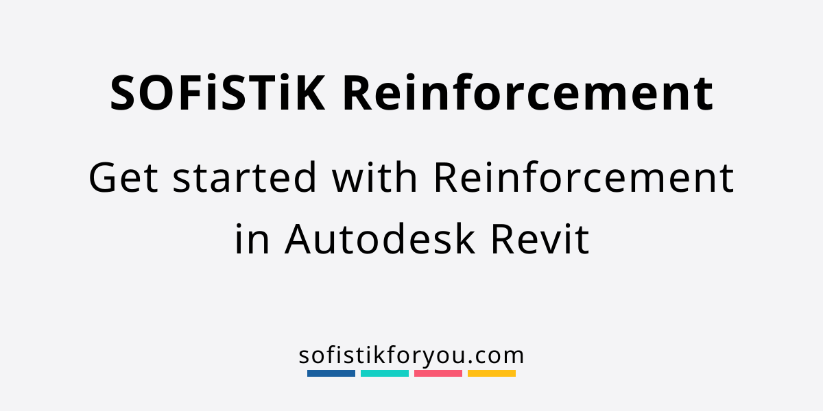 SOFiSTiK FOR YOU - SOFiSTiK Reinforcement for Revit - Getting Started